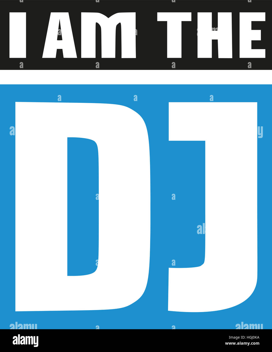 Slogan - I am the dj Stock Photo - Alamy