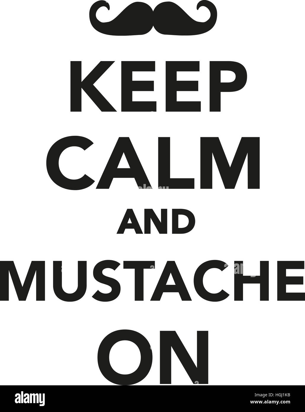 Keep calm and Mustache On Stock Photo - Alamy