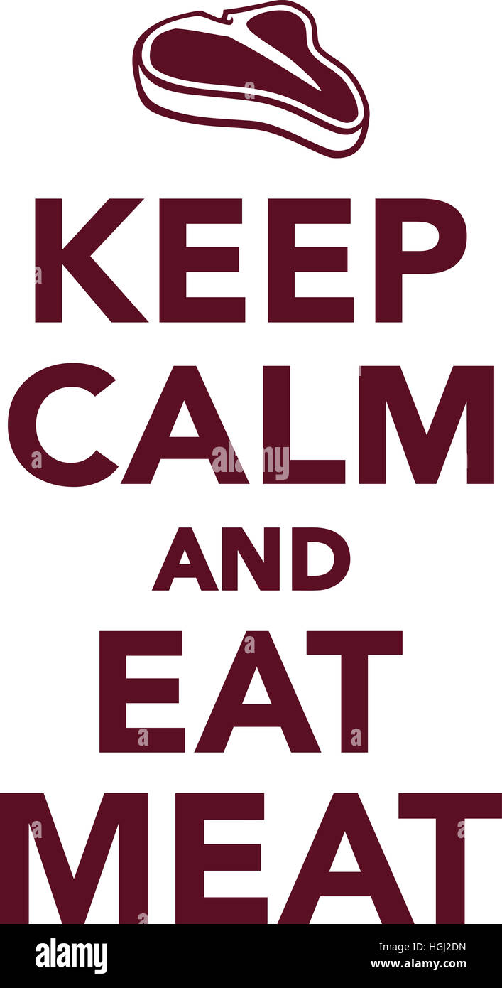 Keep calm and eat meat Stock Photo - Alamy