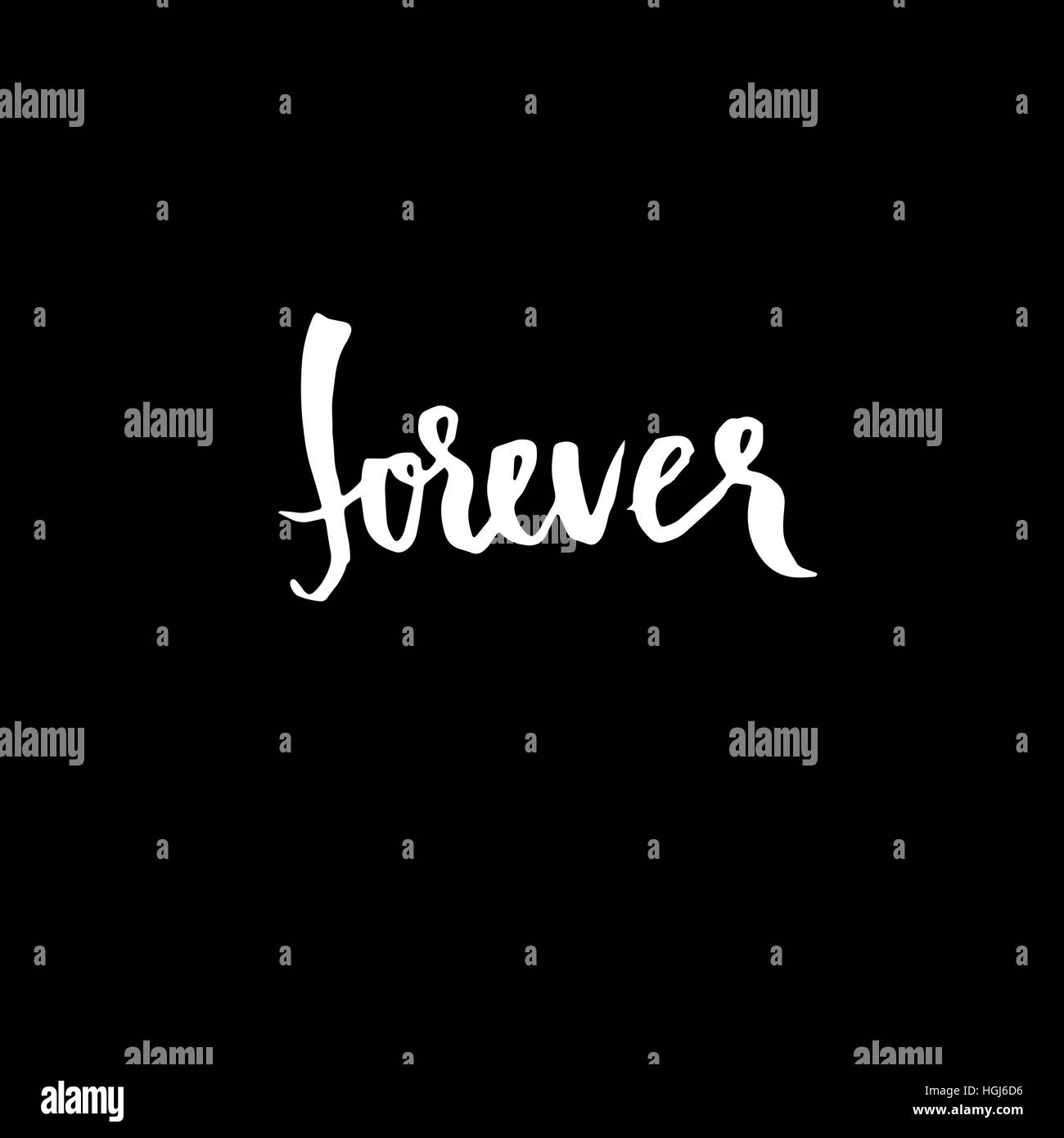 Hand lettered inspirational quote. Forever. Hand brushed ink lettering ...