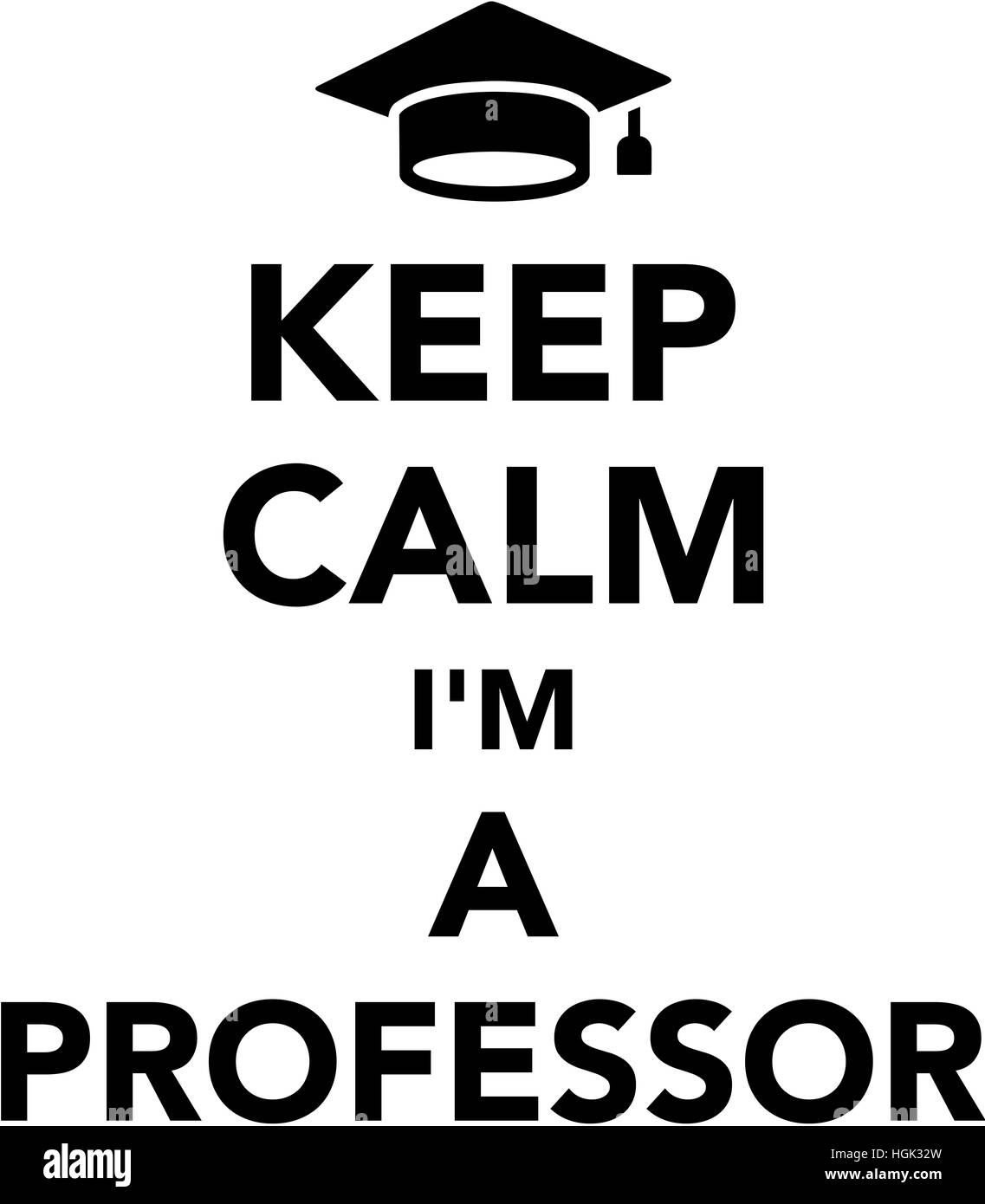 Keep calm I am a professor Stock Photo - Alamy