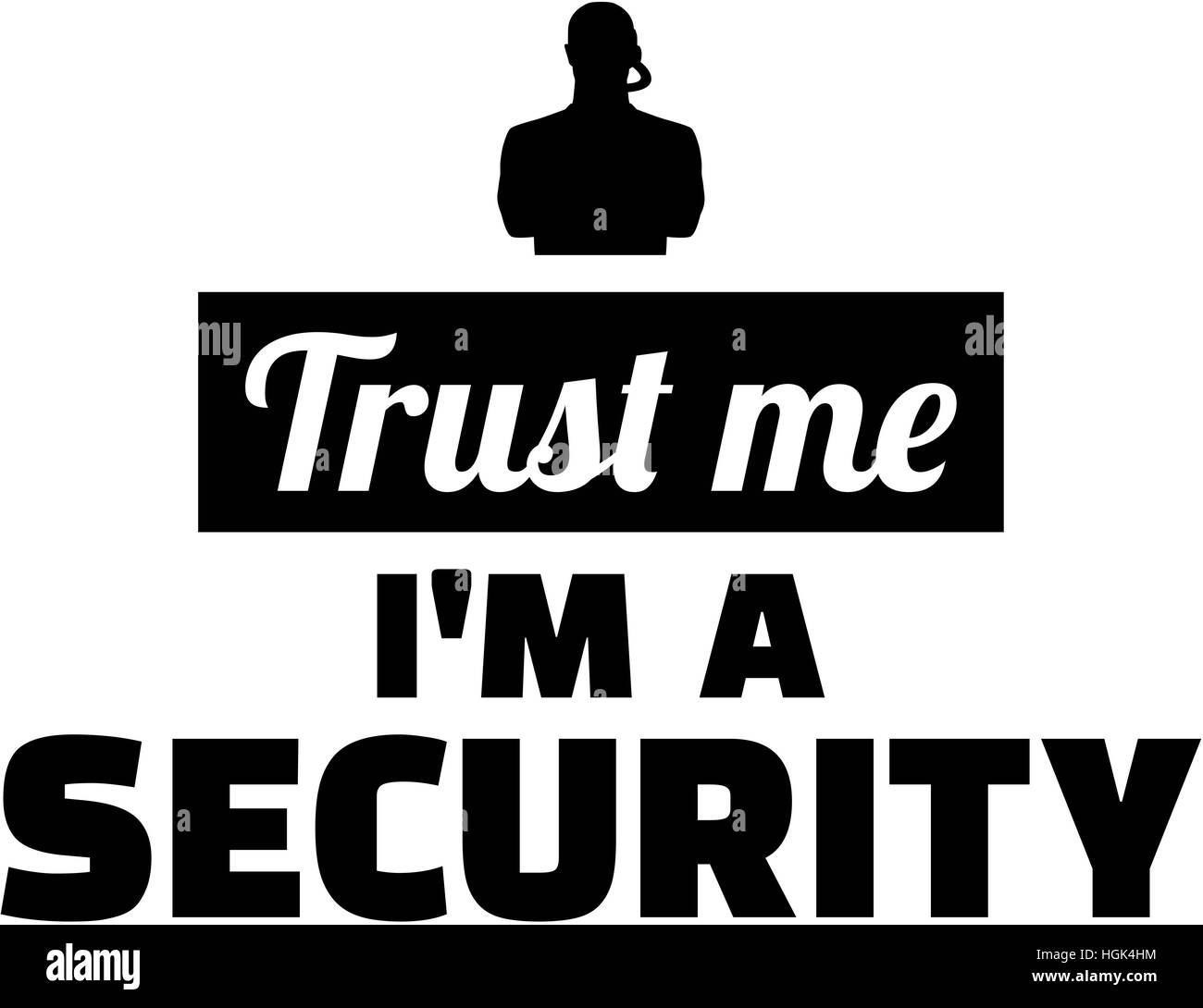 Trust me I am a security guard Stock Photo - Alamy