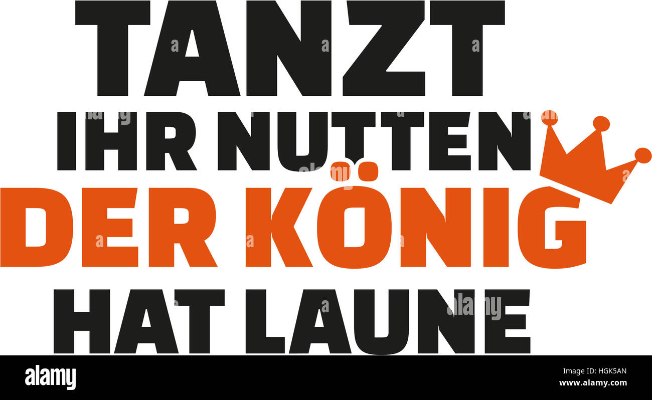 Funny german saying to be a king Stock Photo - Alamy