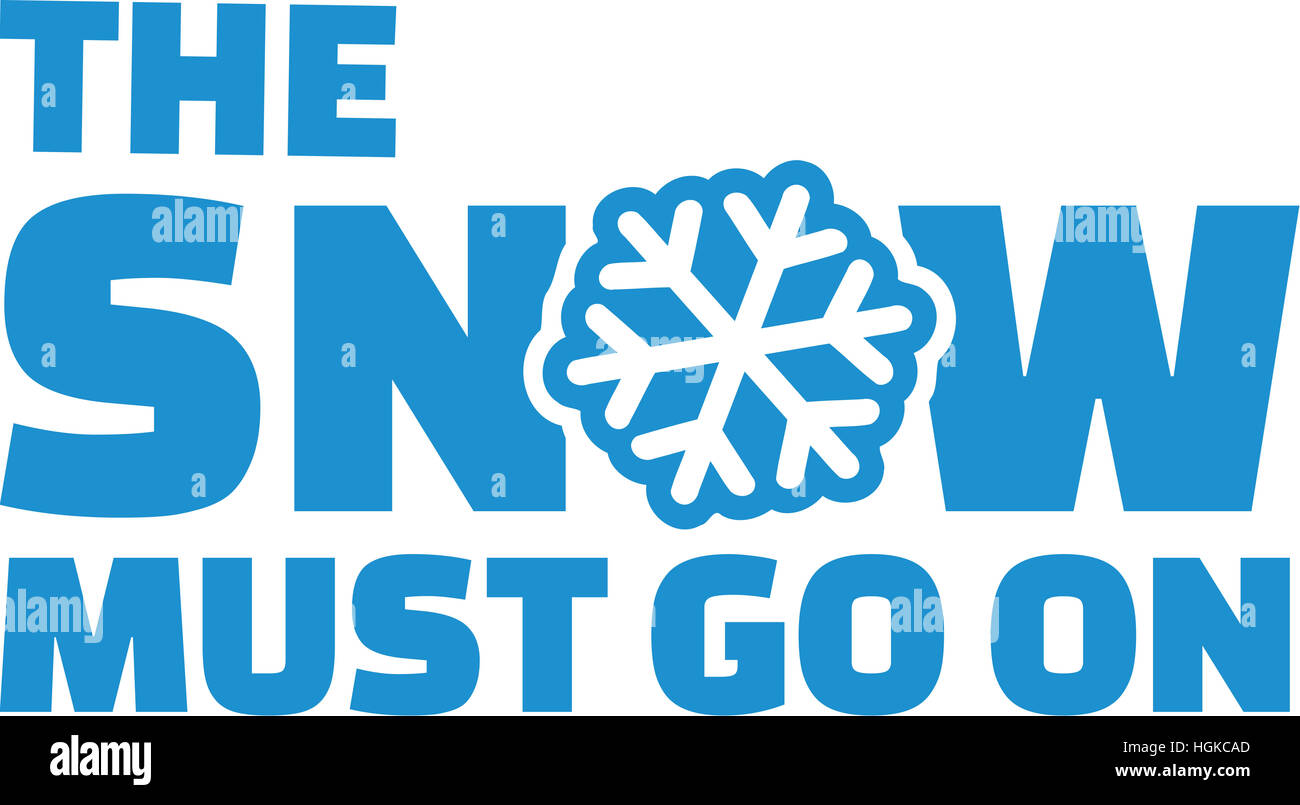 The snow must go on Stock Photo - Alamy