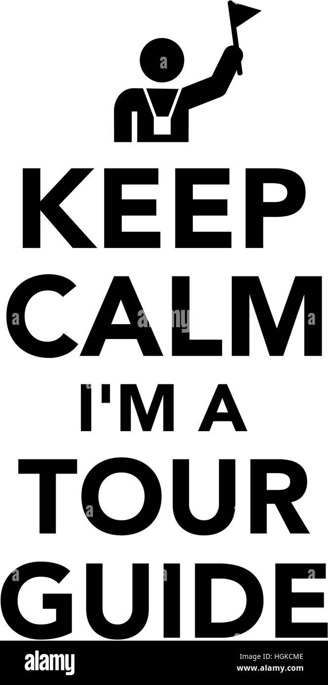 Keep calm I am a Tour guide Stock Photo - Alamy