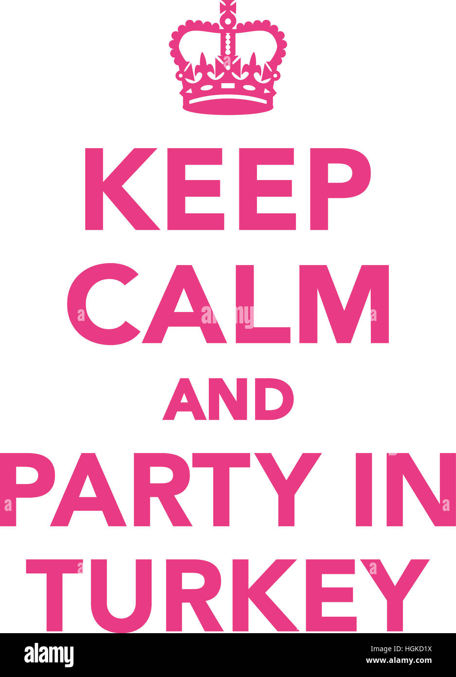 Keep calm and party in turkey Stock Photo - Alamy