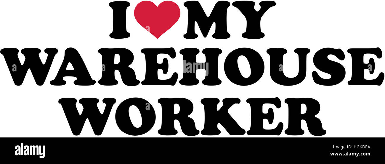 I love my Warehouse worker Stock Photo - Alamy
