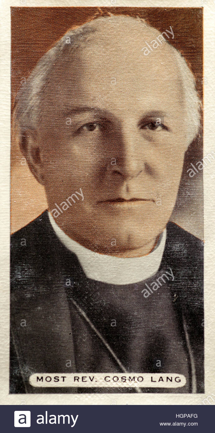 Most Rev Cosmo Gordon Lang was a Scottish Anglican who served as the ...