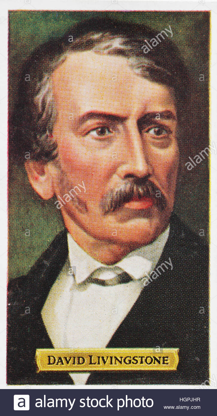 David Livingstone 1813 –1873, Scottish medical missionary and explorer ...