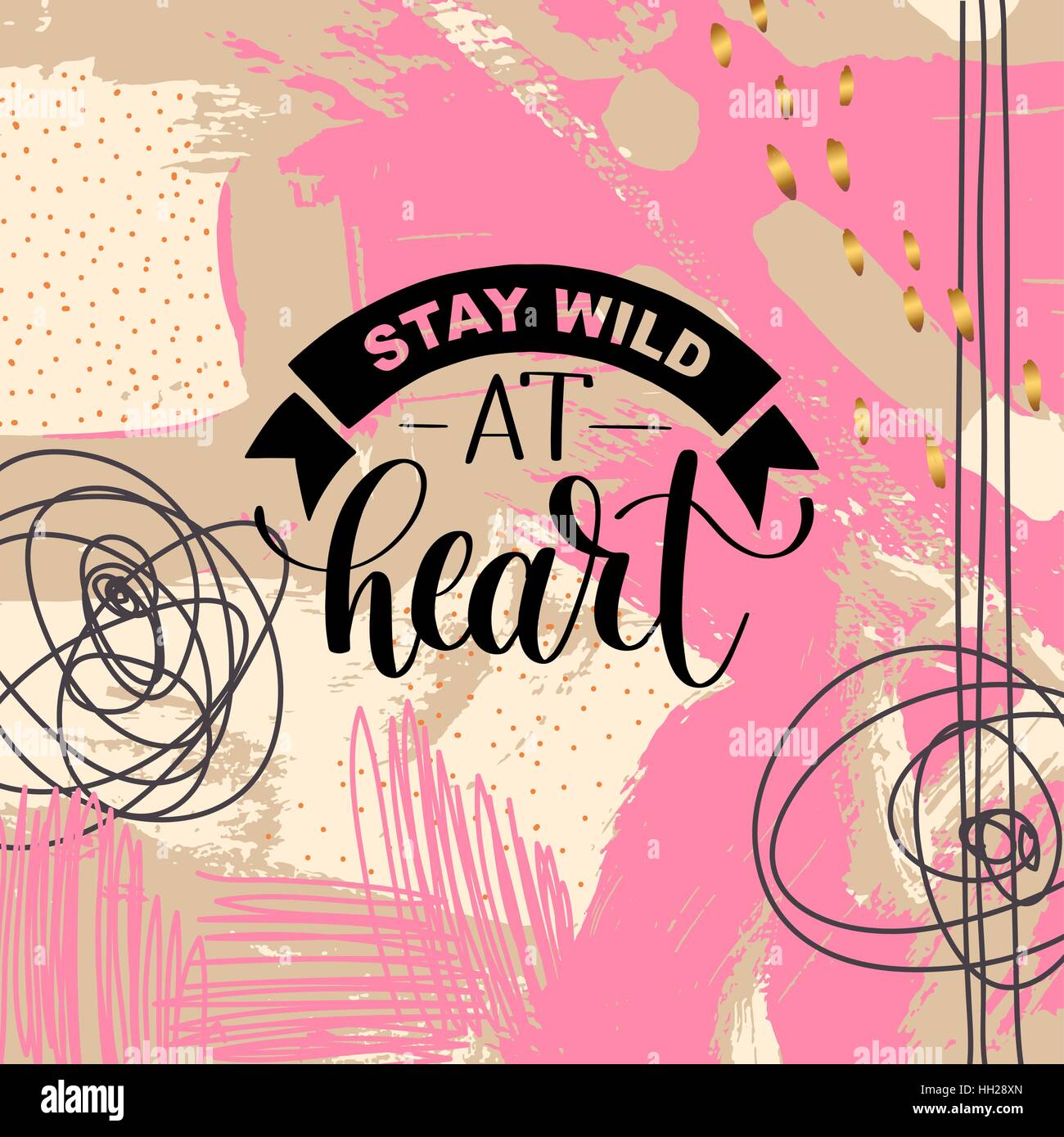 Stay Wild At Heart Handwritten Lettering Positive Quote About Li Stock