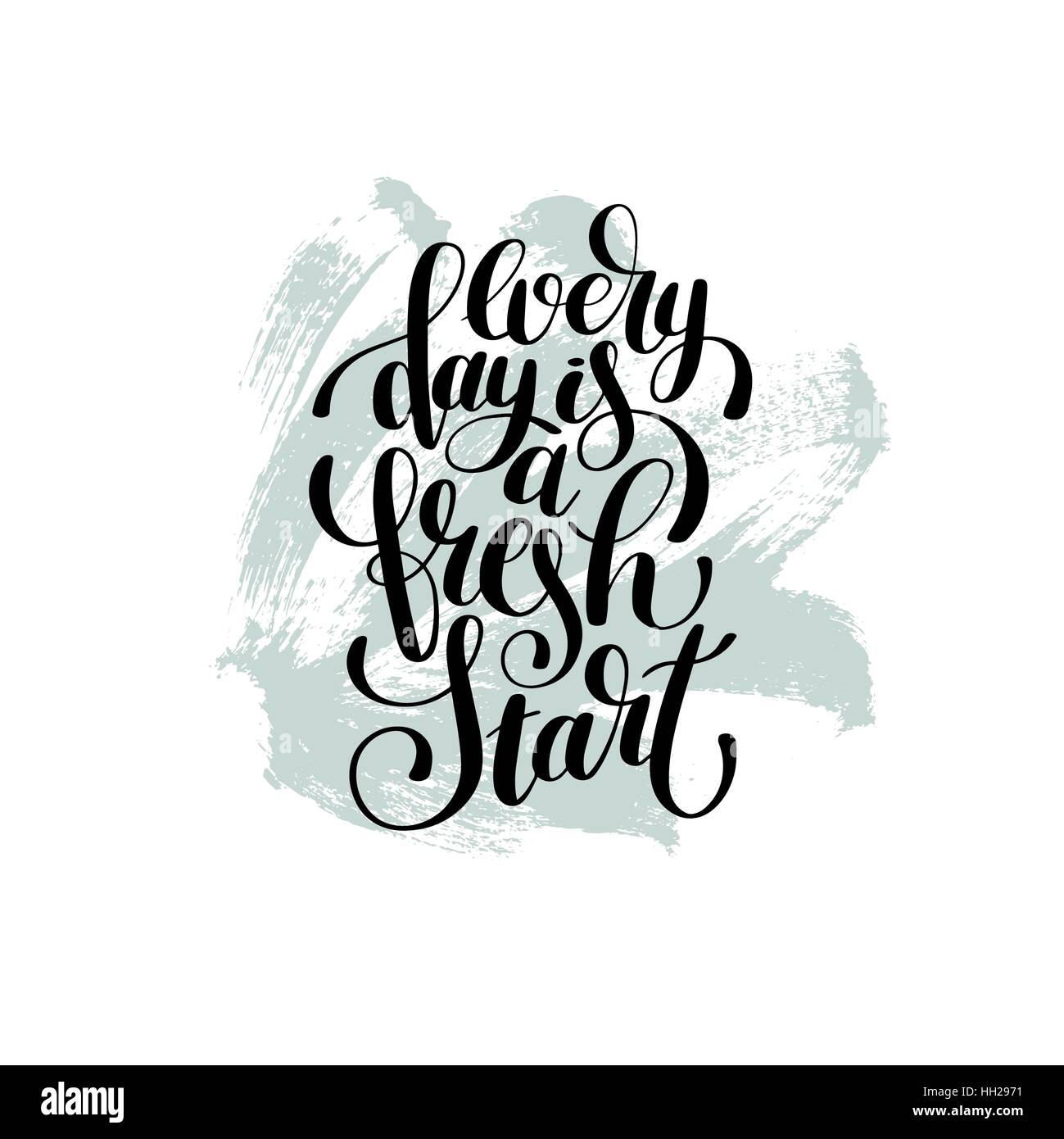 every day is a fresh start handwritten lettering positive quote Stock ...