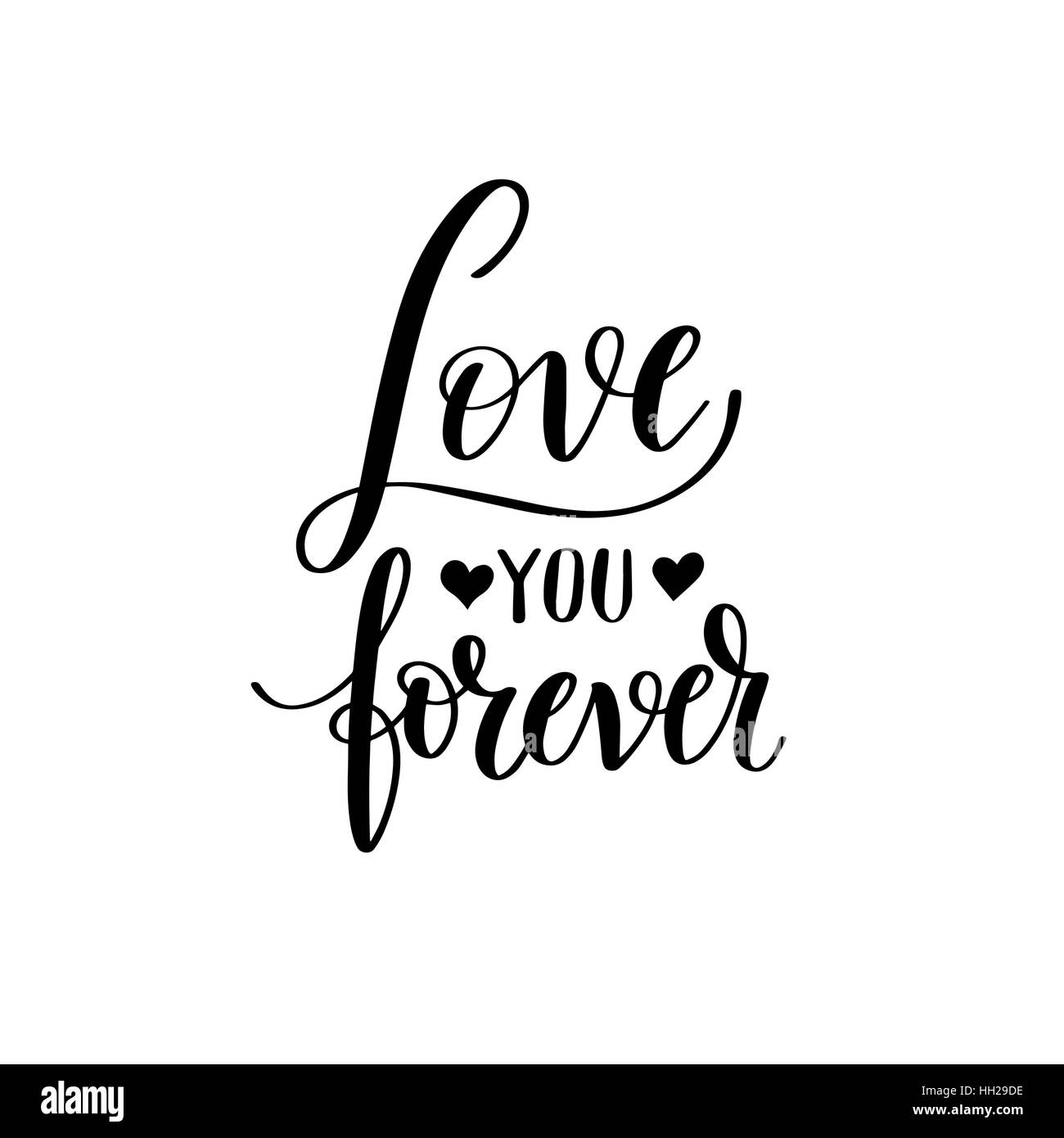 love you forever black and white hand written lettering about lo Stock ...