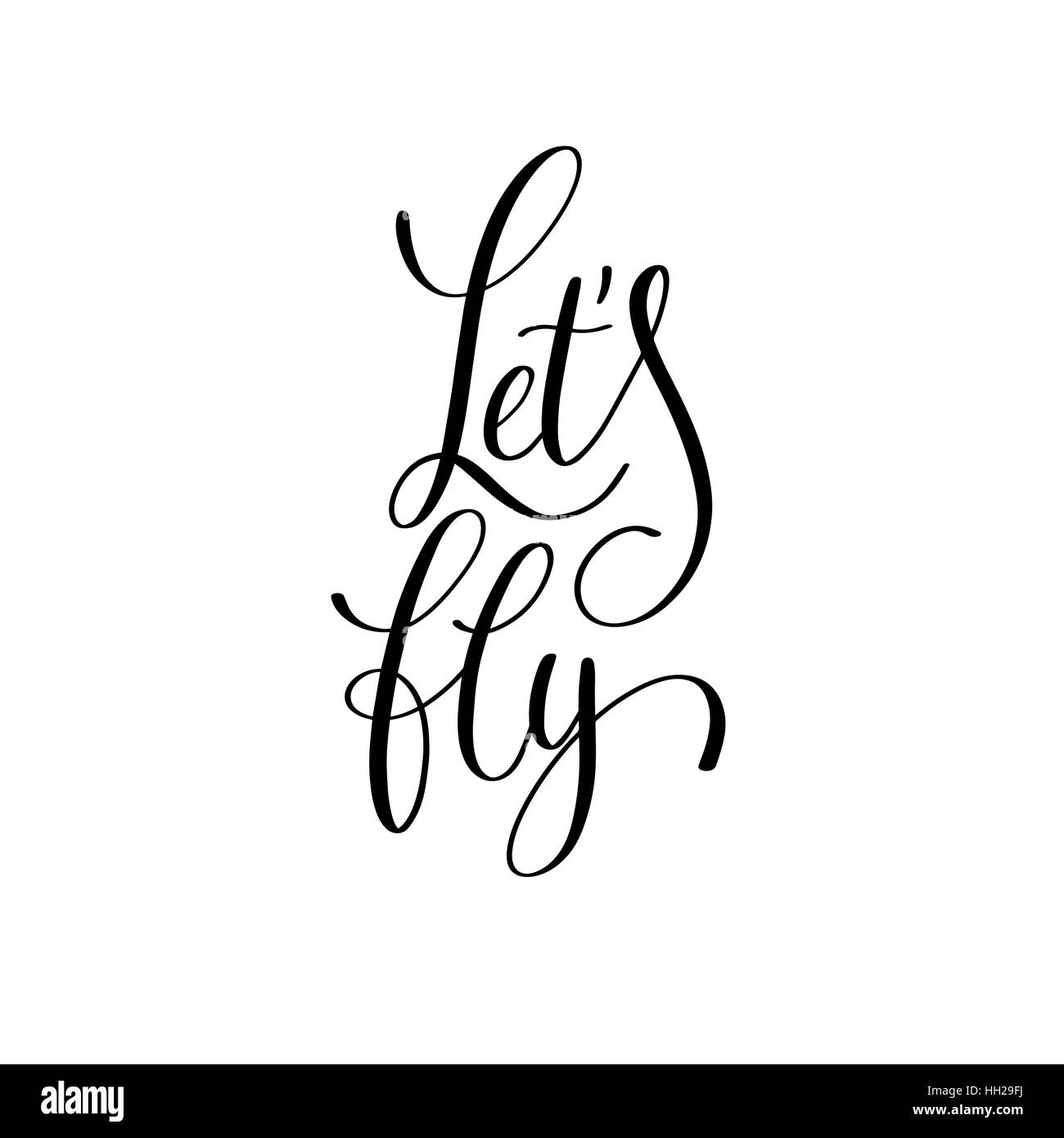 let's fly black and white hand written lettering Stock Vector Image ...