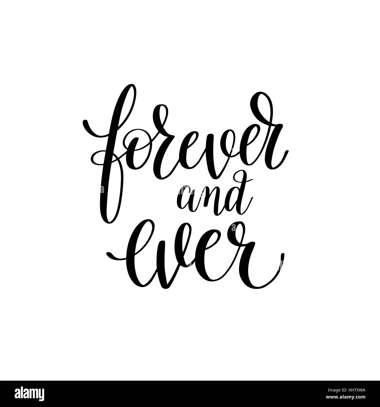forever and ever black and white hand written lettering phrase a Stock ...