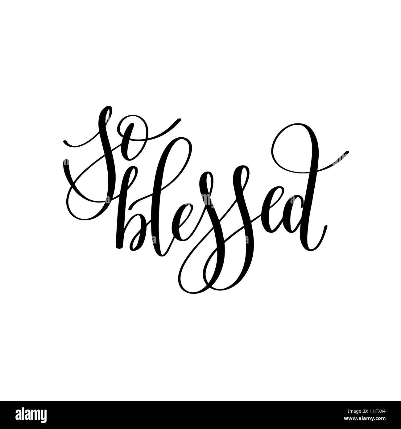 so blessed black and white hand written lettering phrase about l Stock ...