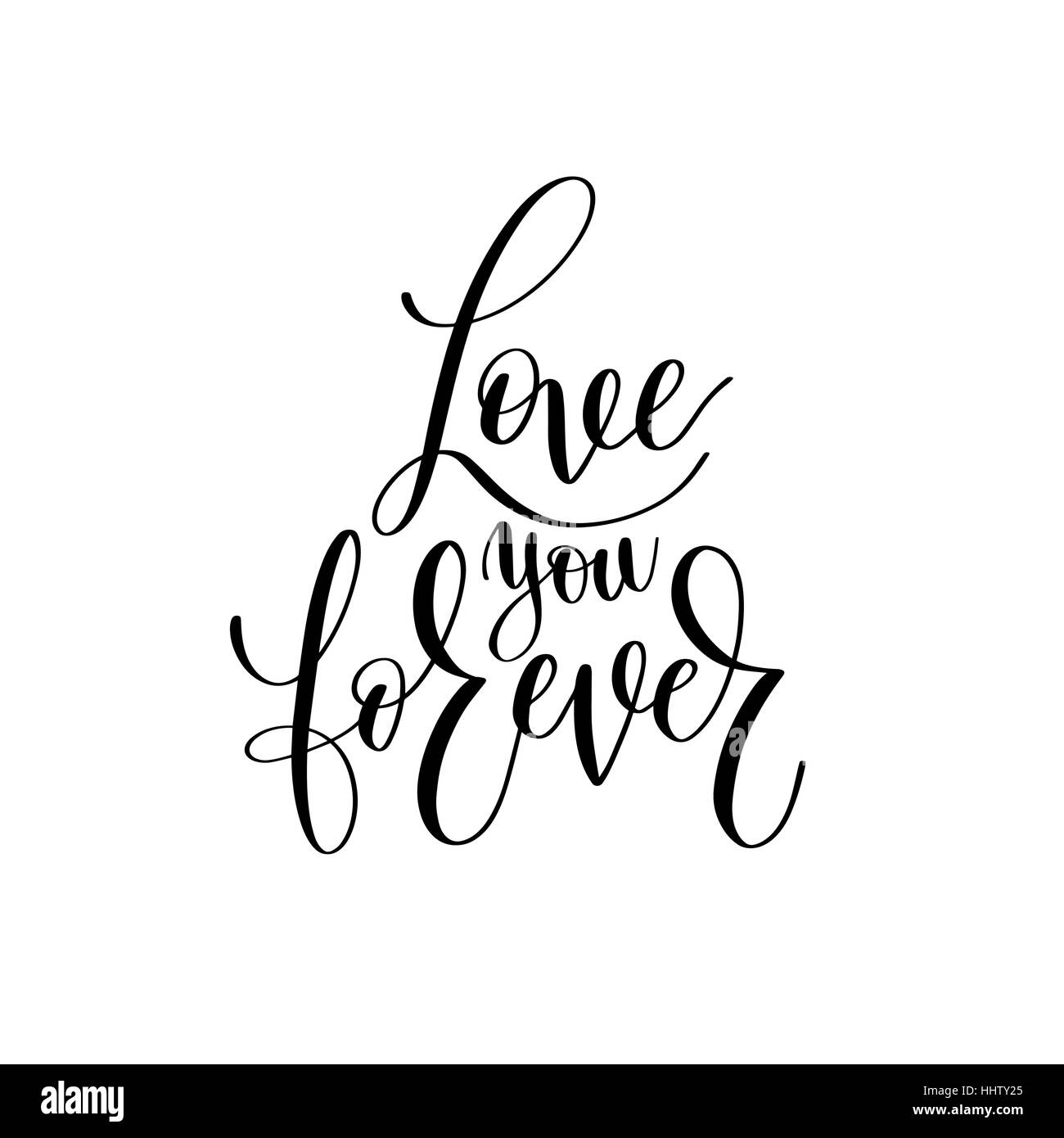 love you forever black and white hand written lettering romantic Stock ...
