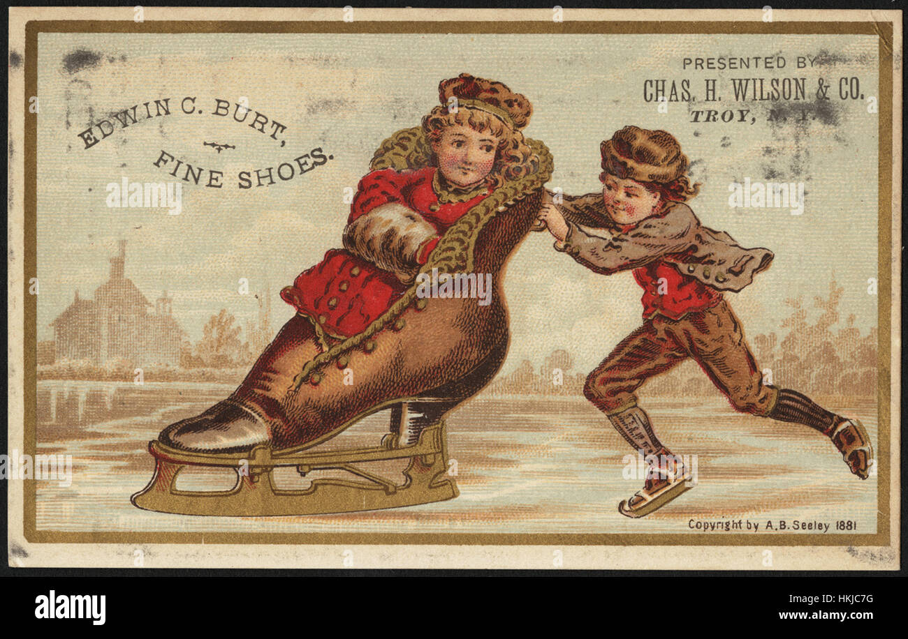 Edwin C. Burt, fine shoes. Presented by Chas H. Wilson & Co., Troy, N ...