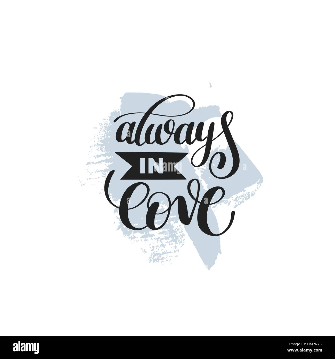always in love handwritten calligraphy lettering quote Stock Vector ...