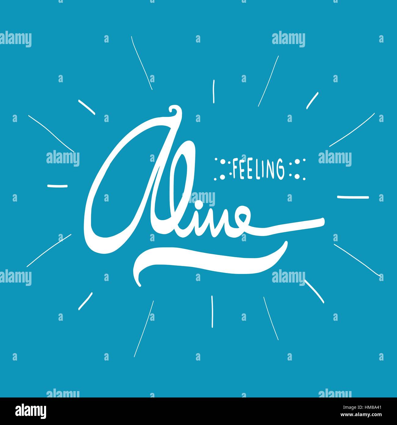 Feeling alive word lettering illustration on blue background Stock ...