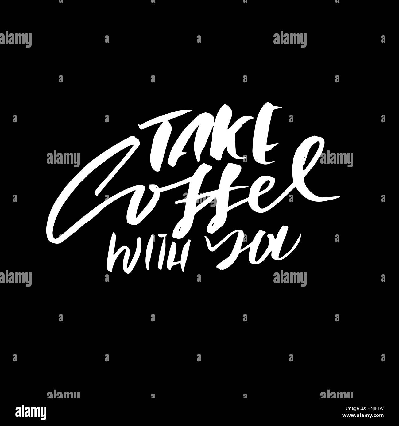 Take coffee with you lettering. Coffee quotes. Hand written design ...