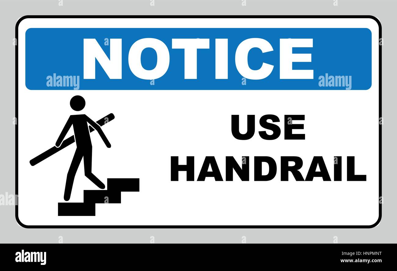 Use handrail. Notice banner, Caution sign, on compliance with special ...