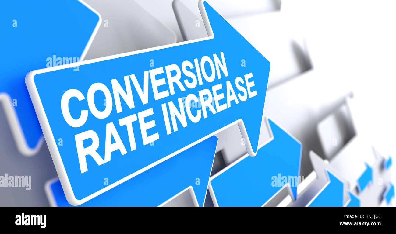 Conversion Rate Increase - Label on Blue Pointer. 3D Stock Photo - Alamy