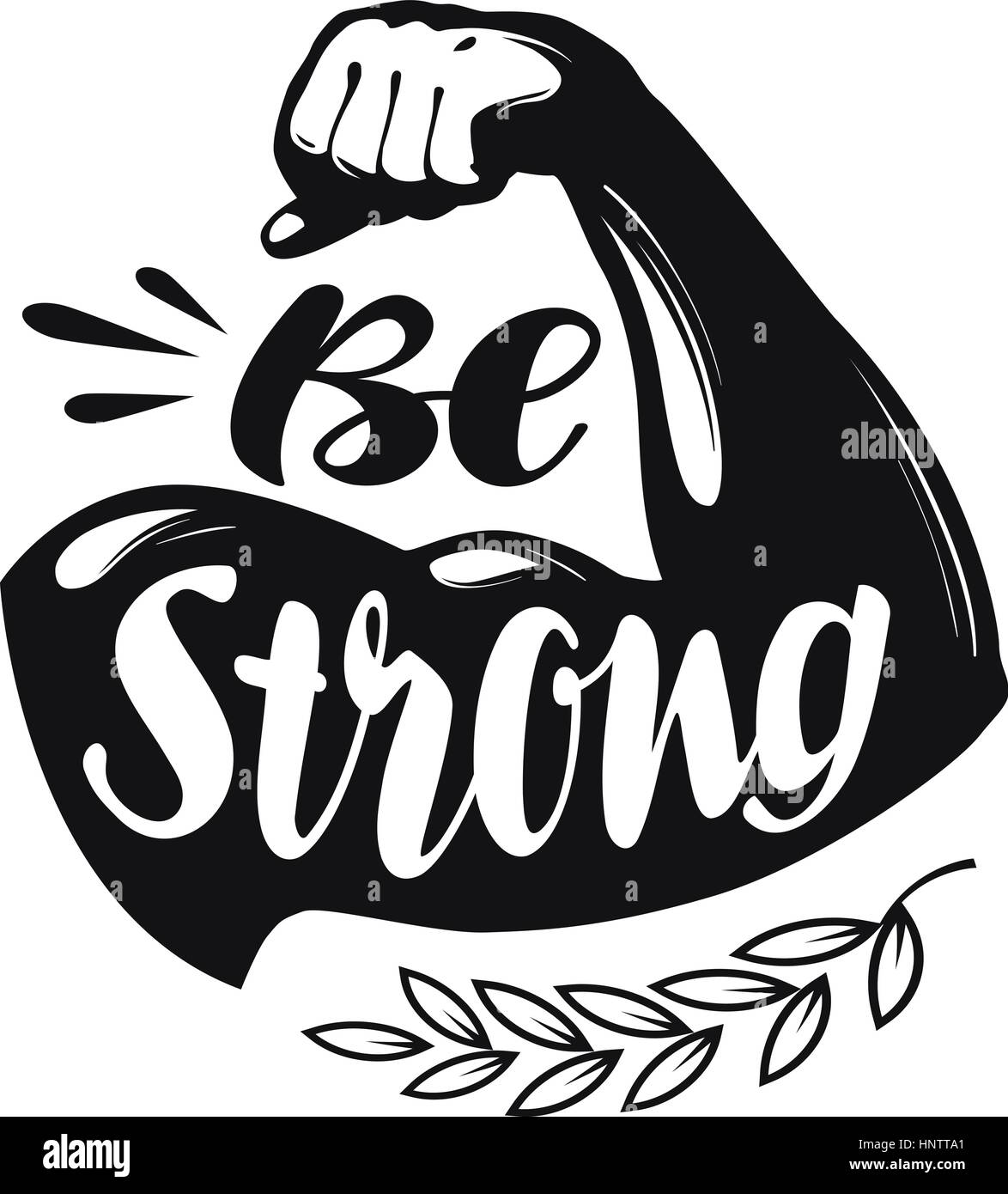 Be Strong, lettering. Sport gym, fitness label. Vector illustration ...