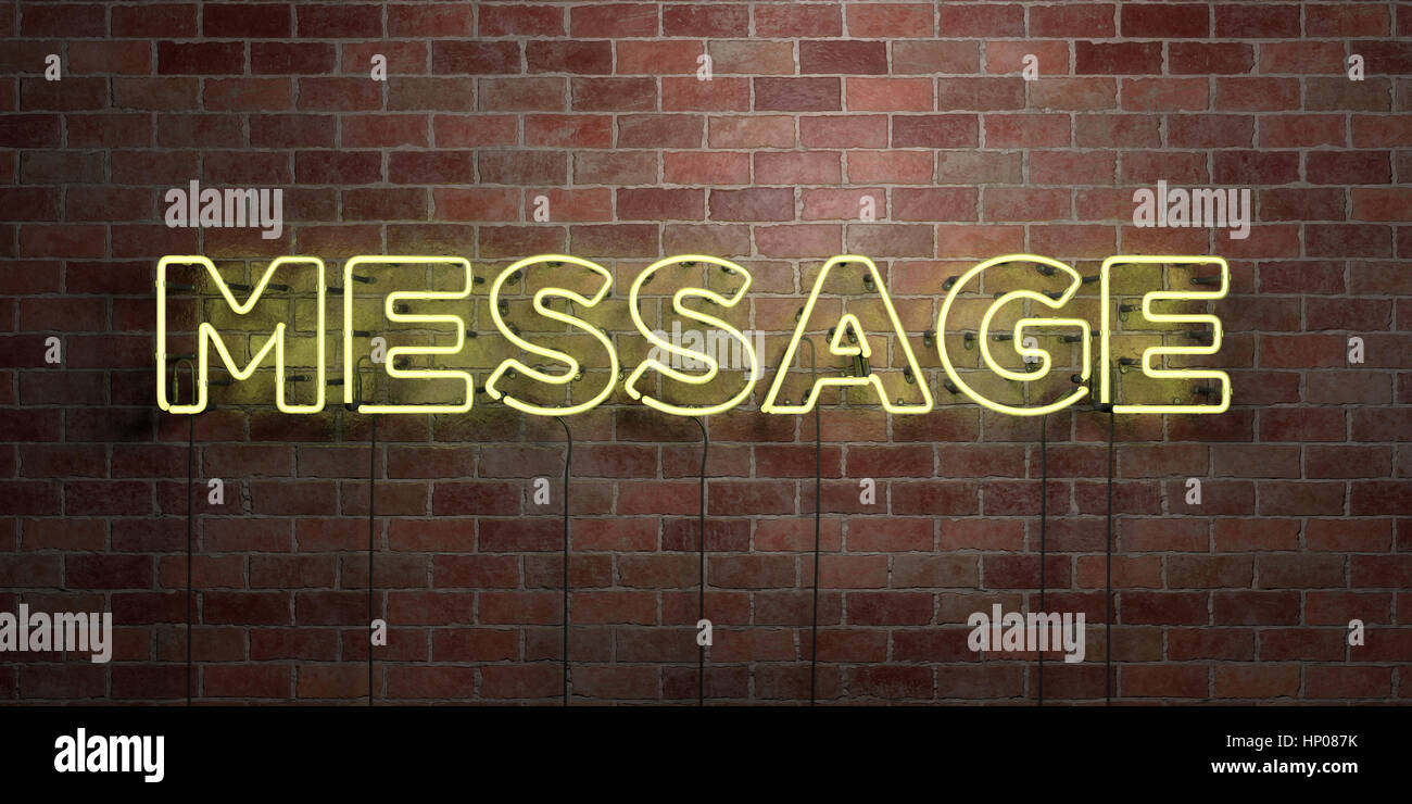 MESSAGE - fluorescent Neon tube Sign on brickwork - Front view - 3D ...