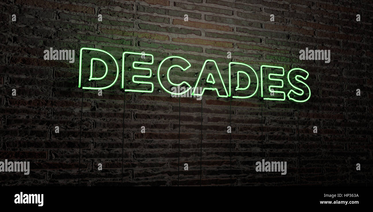 DECADES -Realistic Neon Sign on Brick Wall background - 3D rendered ...