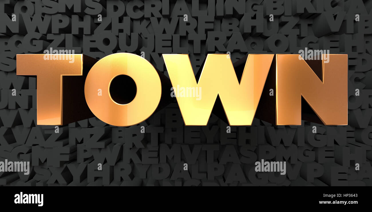 Town - Gold text on black background - 3D rendered royalty free stock ...