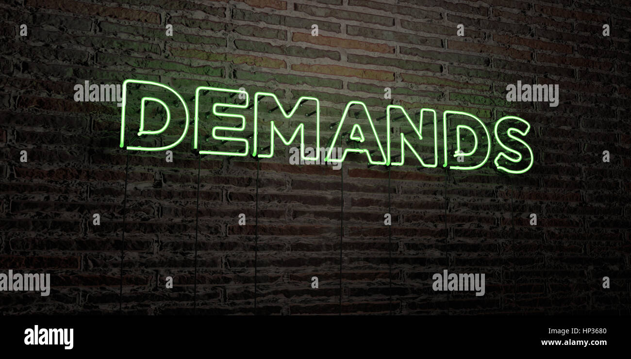 DEMANDS -Realistic Neon Sign on Brick Wall background - 3D rendered ...