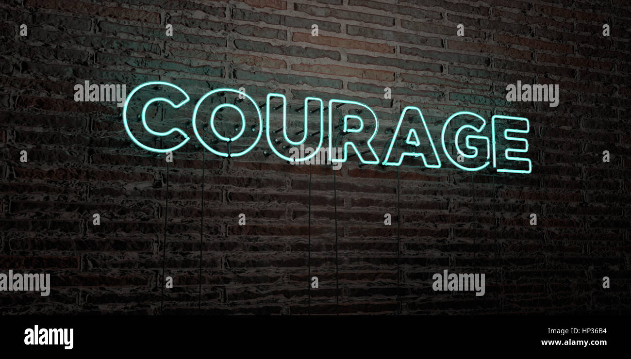 COURAGE -Realistic Neon Sign on Brick Wall background - 3D rendered ...