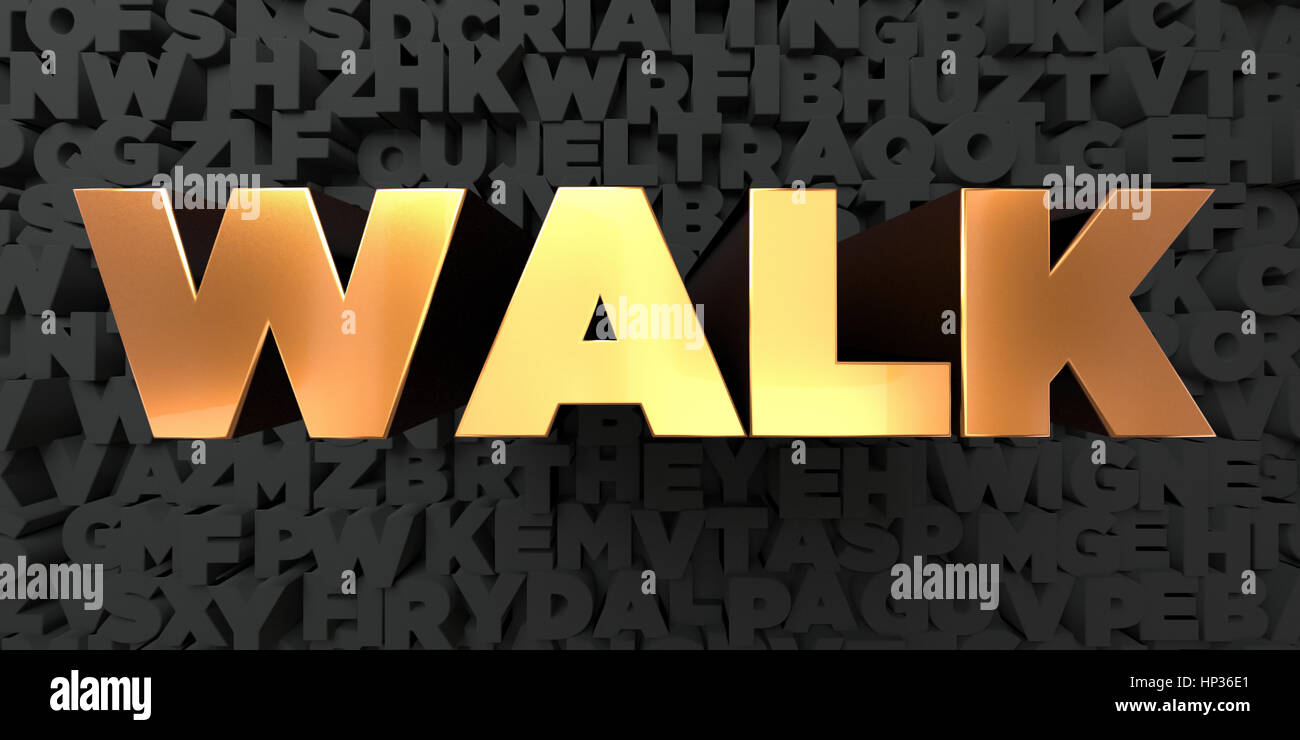 Walk - Gold text on black background - 3D rendered royalty free stock ...