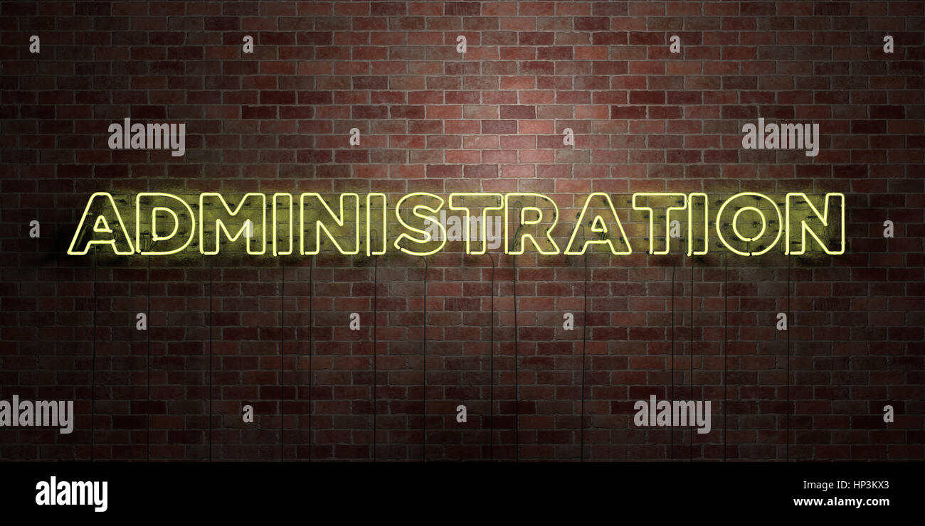ADMINISTRATION - fluorescent Neon tube Sign on brickwork - Front view ...