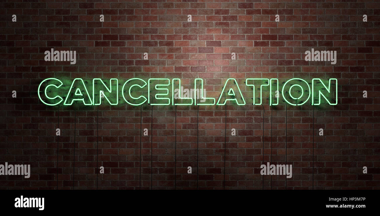 CANCELLATION - fluorescent Neon tube Sign on brickwork - Front view ...