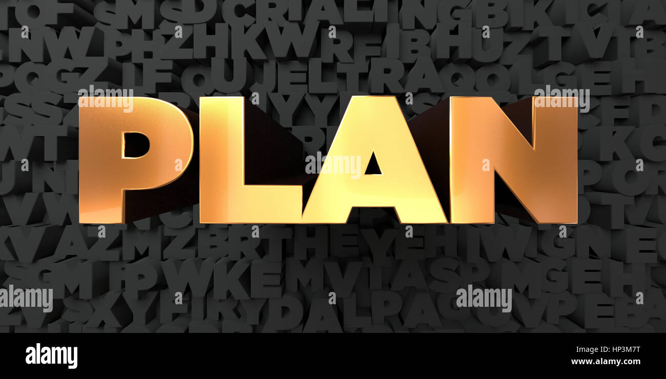 Plan - Gold text on black background - 3D rendered royalty free stock ...