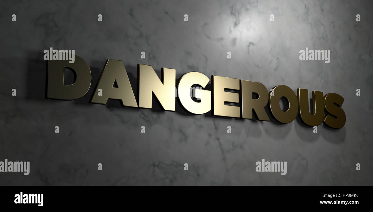 Dangerous - Gold sign mounted on glossy marble wall - 3D rendered ...