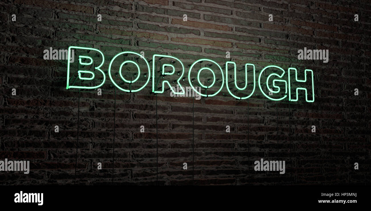 BOROUGH -Realistic Neon Sign on Brick Wall background - 3D rendered ...
