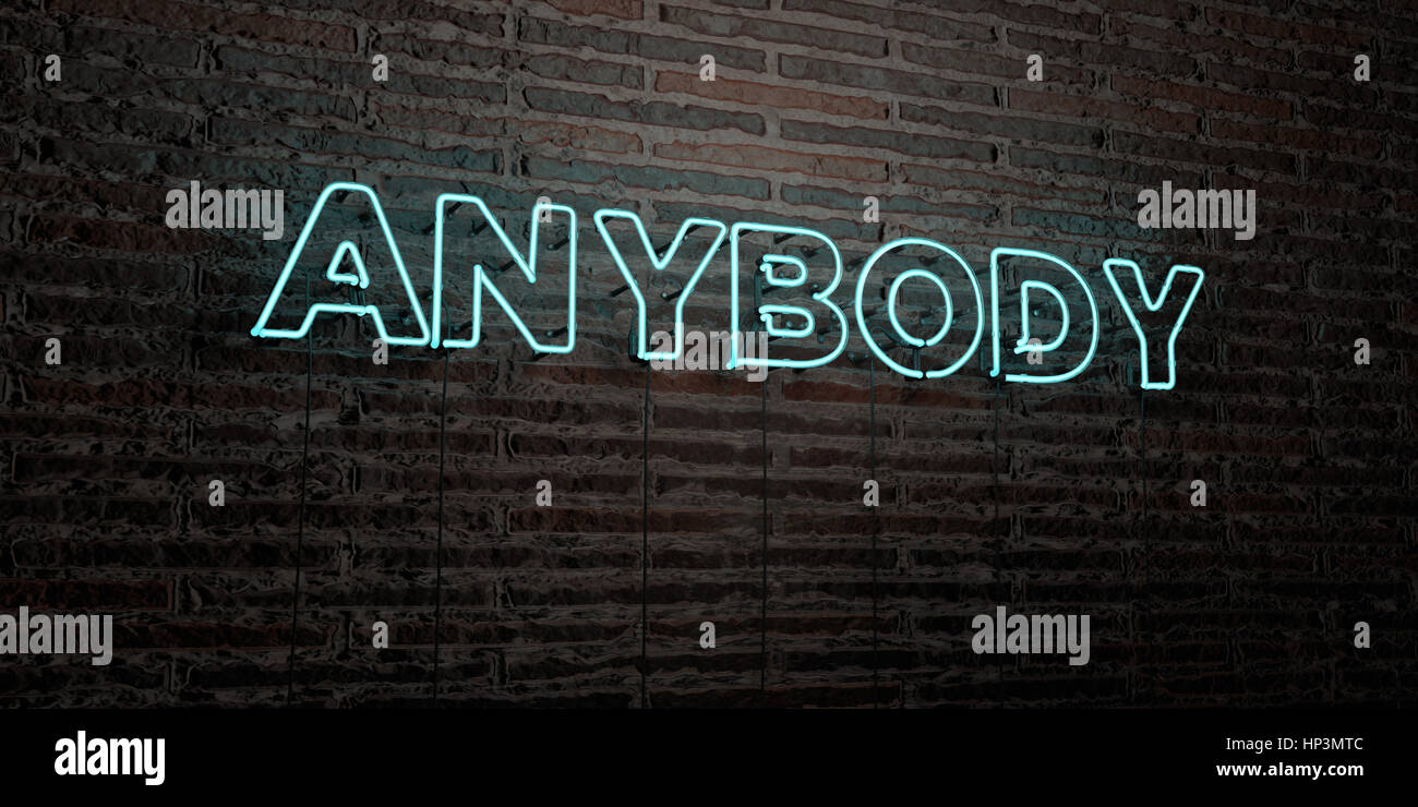 ANYBODY -Realistic Neon Sign on Brick Wall background - 3D rendered ...