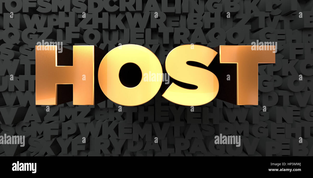 Host - Gold text on black background - 3D rendered royalty free stock ...
