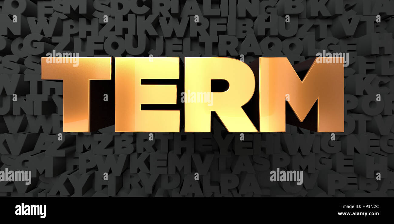 Term - Gold text on black background - 3D rendered royalty free stock ...