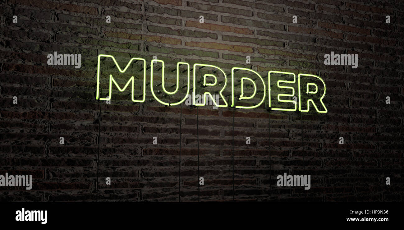 MURDER -Realistic Neon Sign on Brick Wall background - 3D rendered ...