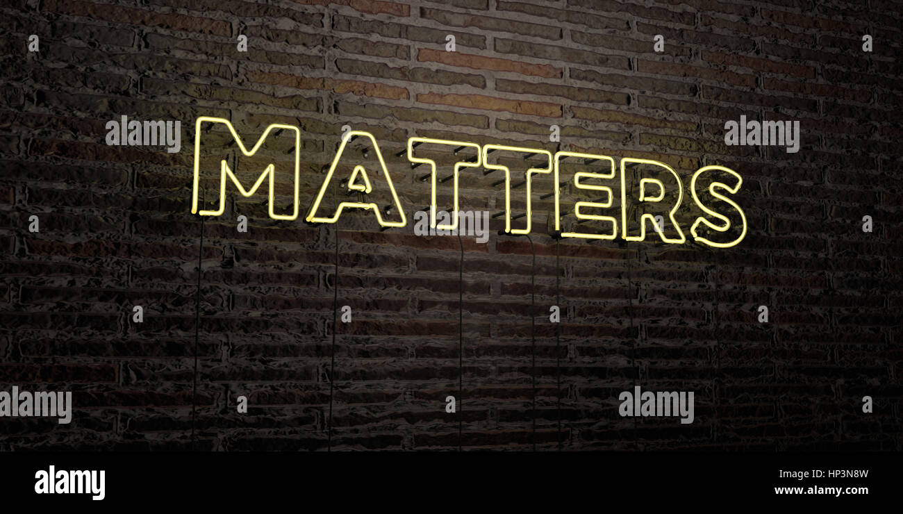MATTERS -Realistic Neon Sign on Brick Wall background - 3D rendered ...