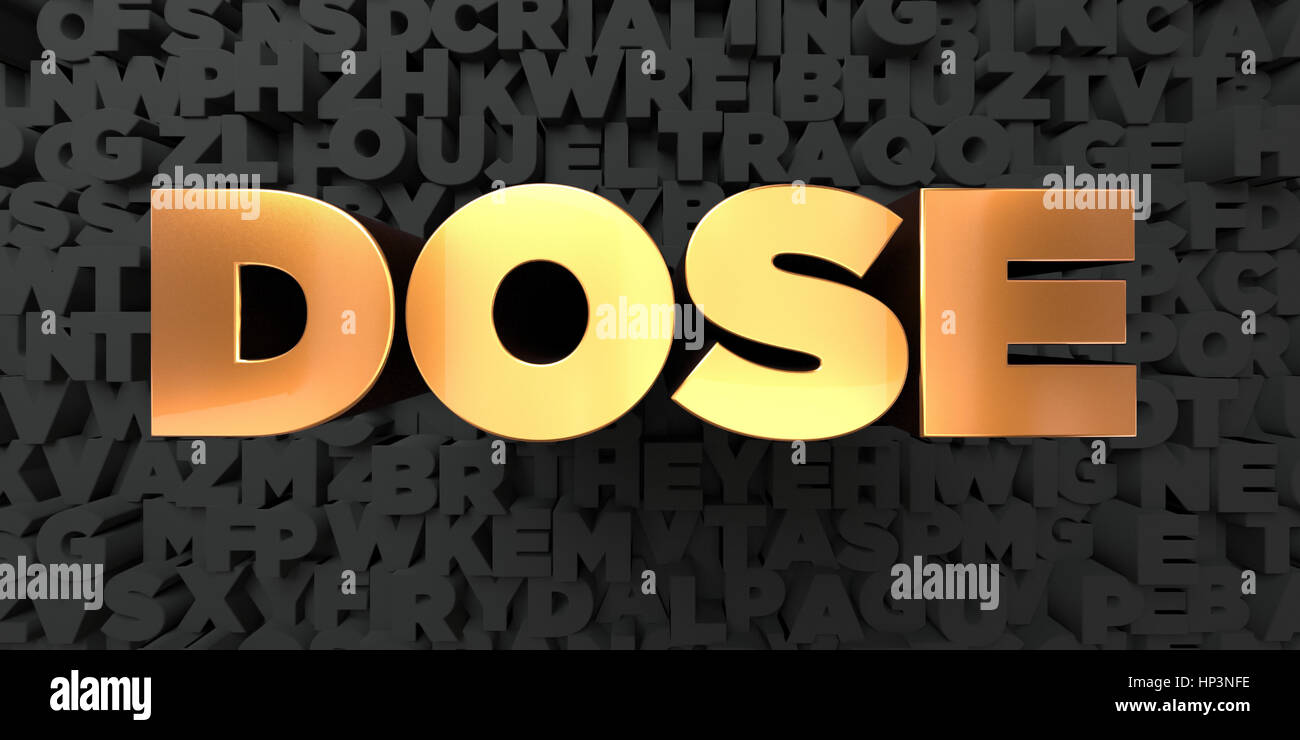 Dose - Gold text on black background - 3D rendered royalty free stock ...