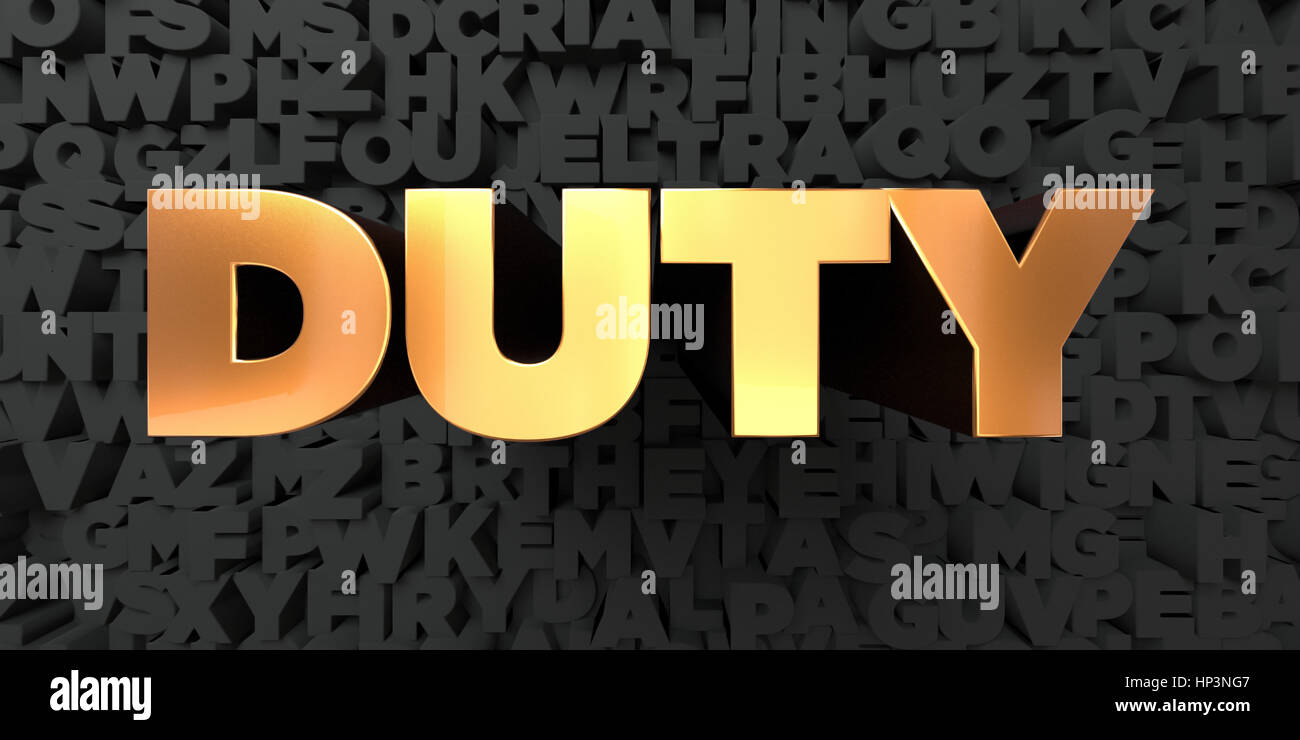Duty - Gold text on black background - 3D rendered royalty free stock ...