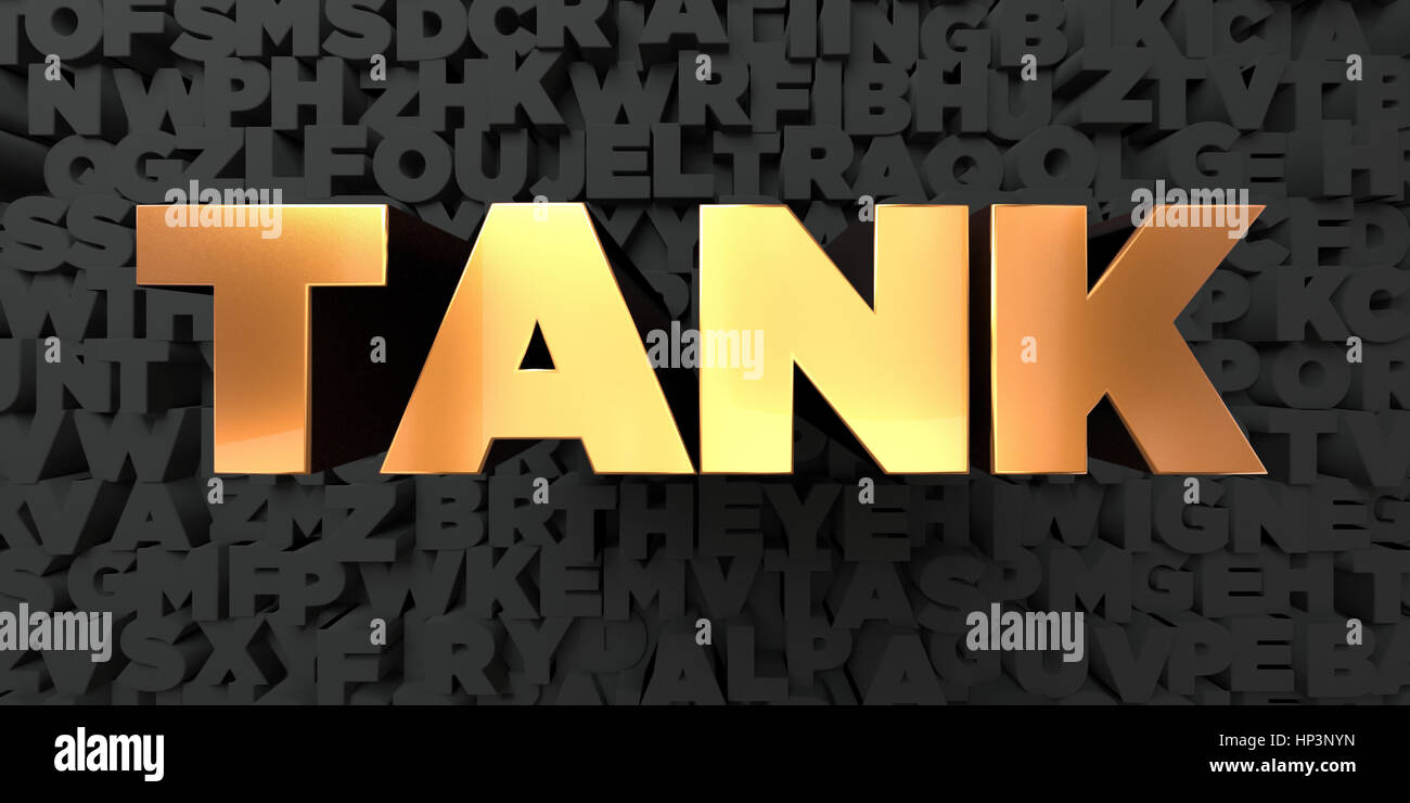 Tank - Gold text on black background - 3D rendered royalty free stock ...