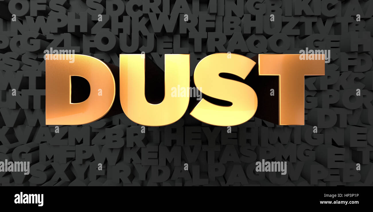 Dust - Gold text on black background - 3D rendered royalty free stock ...
