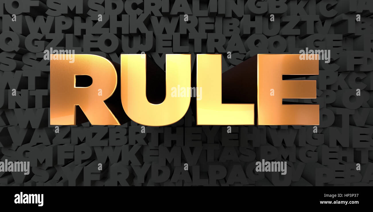 Rule - Gold text on black background - 3D rendered royalty free stock ...