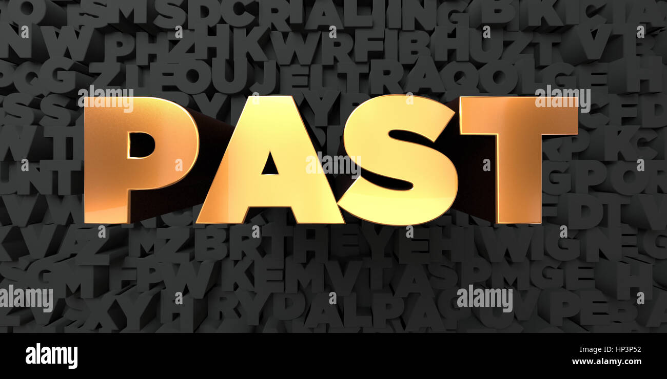 Past - Gold text on black background - 3D rendered royalty free stock ...