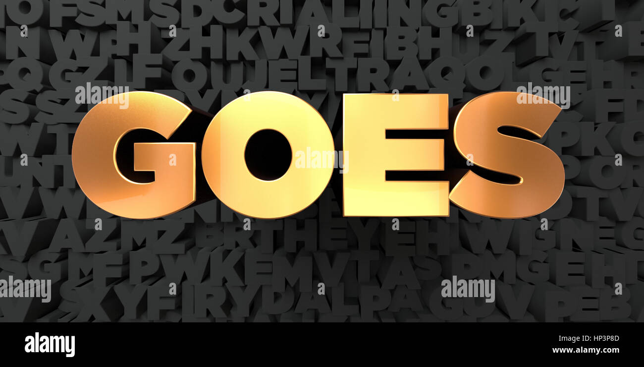 Goes - Gold text on black background - 3D rendered royalty free stock ...